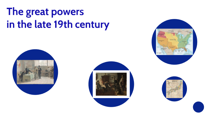 The Great Powers in the late 19th century by Gonzalo Romero on Prezi