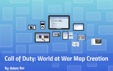 COD : World At War Map Creation by Adam Bai on Prezi