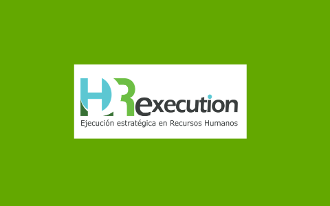 HR Execution - Propuesta Trabajo en equipo by Idania Andrade on Prezi