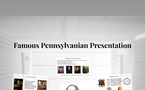 Famous Pennsylvanian Presentation by Matthew Haas on Prezi