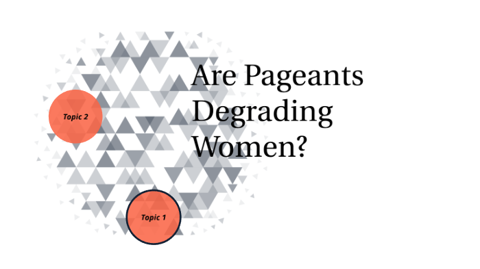 Are Beauty Pageants Downgrading Women? by Danielle Sings on Prezi