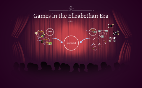 Games & Sports in the Elizabethan Era by Marko Polo on Prezi