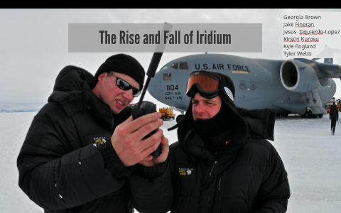 The rise and fall of iridium by Tyler Webb on Prezi