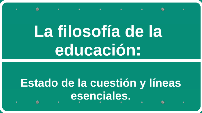 La filosofía de la educación: by Nayely Mariscal on Prezi