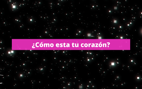 ¿Cómo esta tu corazón? by Jazmin Rojas on Prezi