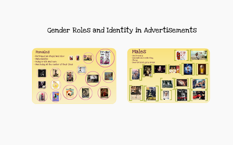 Gender Roles and Identity in Advertisements by Brenda Rivera on Prezi
