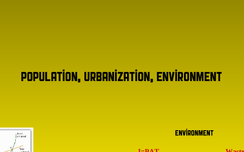 Population, Urbanization, and Environment by Lindsey Hefner