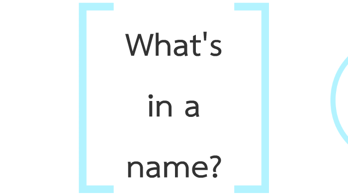 What's in a name? by Heidi Muscovitz on Prezi