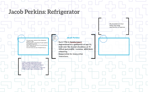 Jacob Perkins: Refrigerator by Aaliyah Rodriguez on Prezi