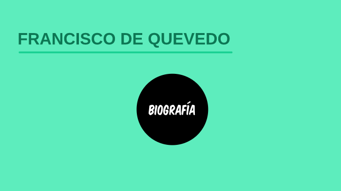 Francisco de Quevedo by Elsa González on Prezi