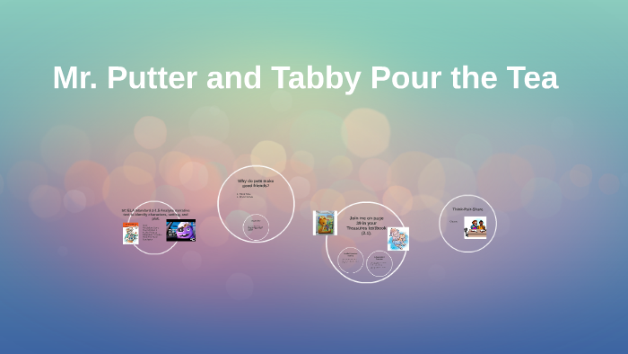 Mr. Putter and Tabby Pour the Tea by on Prezi