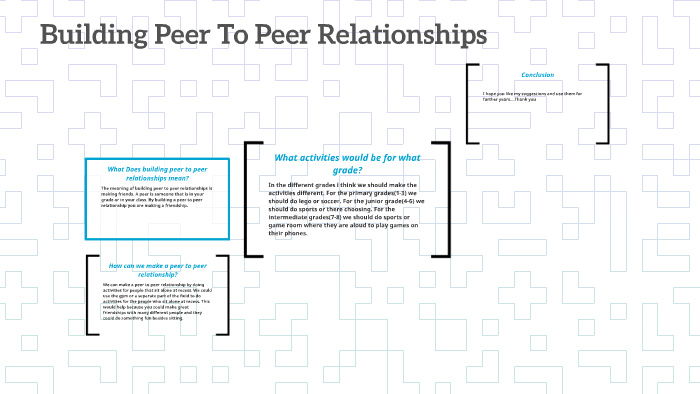 Building Peer To Peer Relationships by joshua acs on Prezi