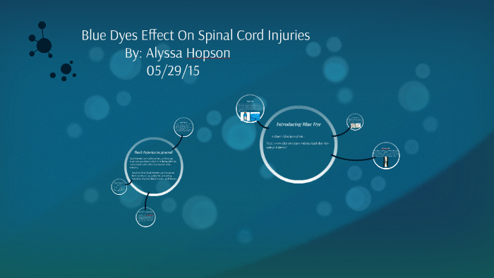 Blue Dyes Effect On Spinal Cord Injuries by Alyssa Hopson on Prezi