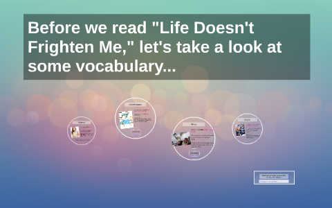 "Life Doesn't Frighten Me" Vocabulary by Rachel Gordon on Prezi