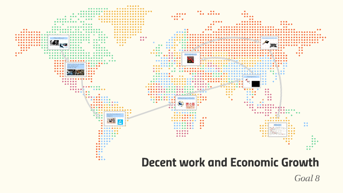 Decent work and Economic Growth by A Da Silva on Prezi
