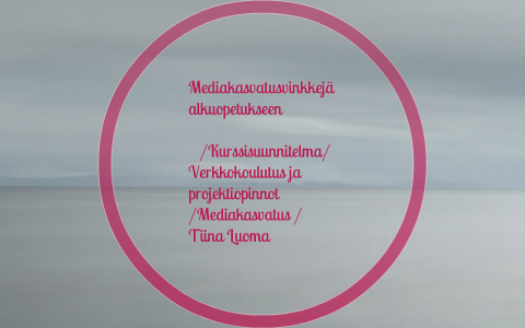 Mediakasvatusvinkkejä alkuopetukseen/ Verkkokurssisuunnitelma by Tiina ...