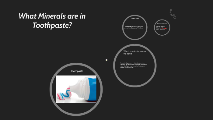 Minerals in Toothpaste by Ben Landfair on Prezi