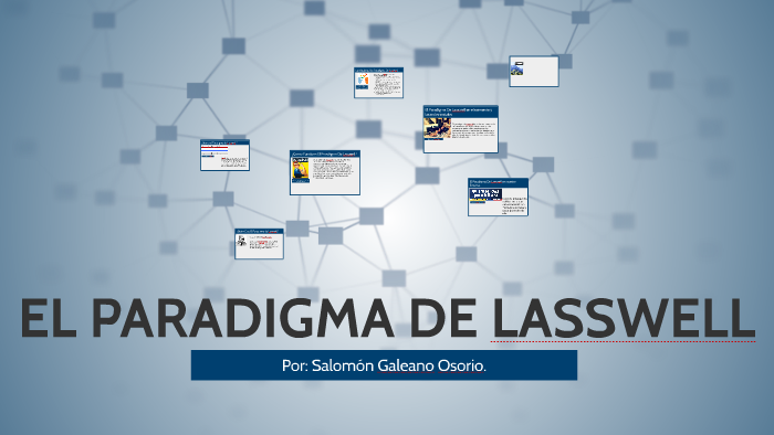EL PARADIGMA DE LASSWELL by Salomón Galeano Osorio on Prezi