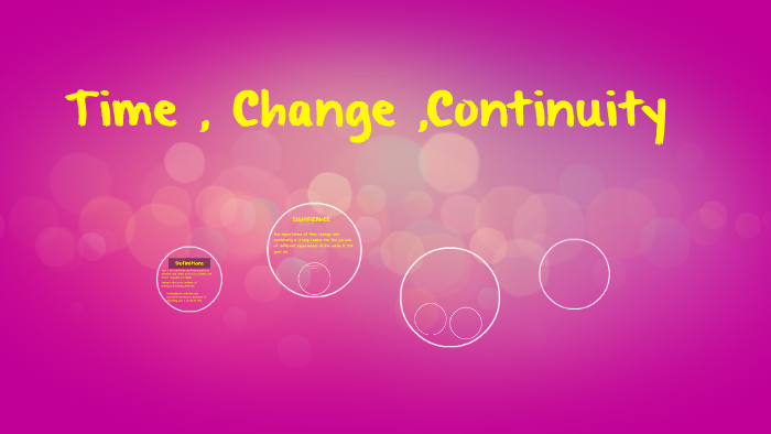 Time , Change ,Continuity by Tom Jerry on Prezi