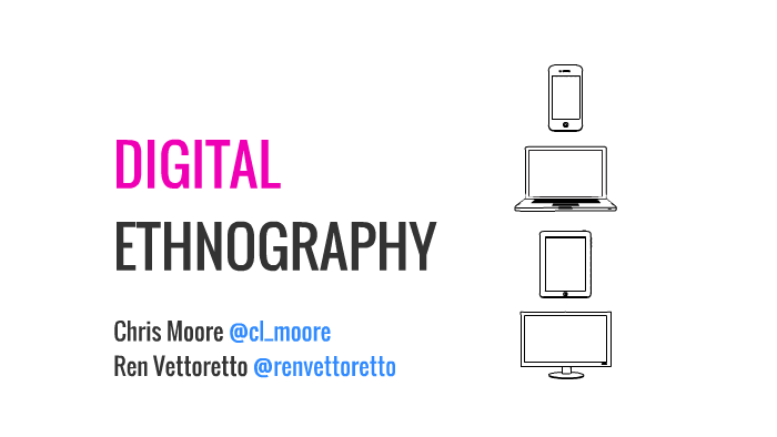 DIGITAL ETHNOGRAPHY by Christopher Moore on Prezi