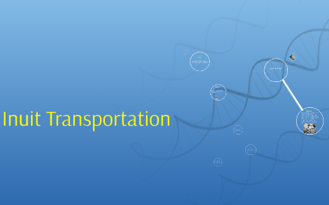 Inuit Transportation by nicholas vassos on Prezi