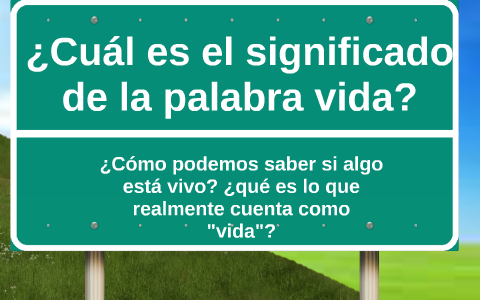 Cuál es el significado de la palabra vida? by Gonzalo López on Prezi