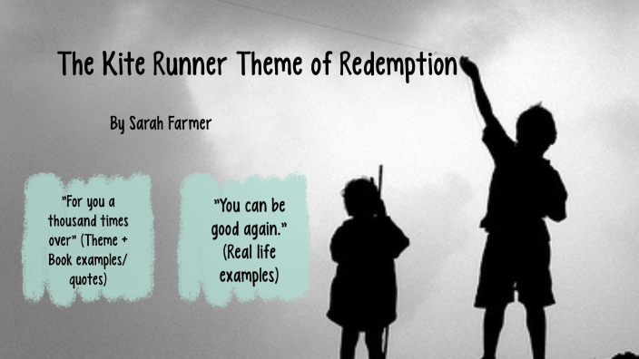 The Kite Runner Themes by Sarah Farmer on Prezi