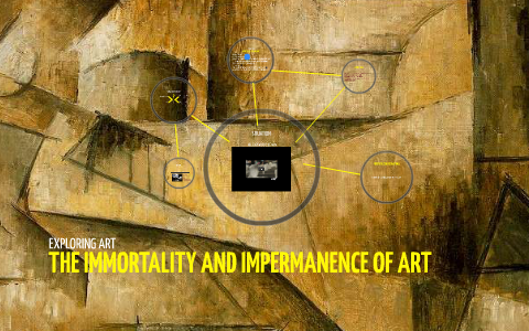 THE IMMORTALITY AND IMPERMANENCE OF ART by Jennifer Kuo on Prezi