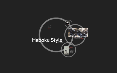Haboku Style by Kelly Nelson on Prezi