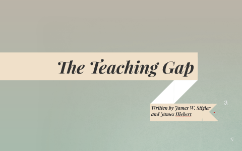 The Teaching Gap by William Tanberg on Prezi