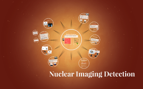 Nuclear Imaging Detection by Meredith Kuser on Prezi