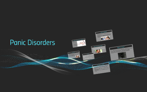 Panic Disorders by Kate Thickens on Prezi