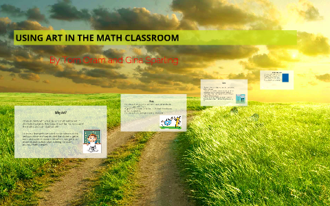 USING ART IN THE MATH CLASSROOM by tom oram on Prezi