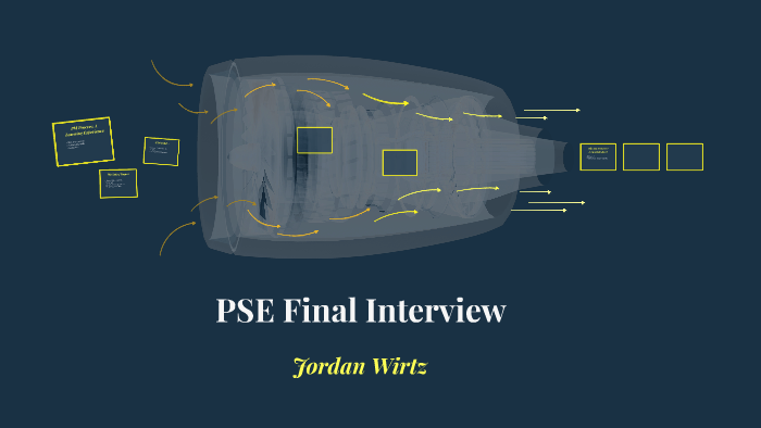 PSE Final Interview by jordan wirtz on Prezi