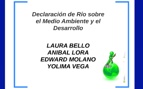 Declaración de Río sobre el Medio Ambiente y el Desarrollo by Yolima ...