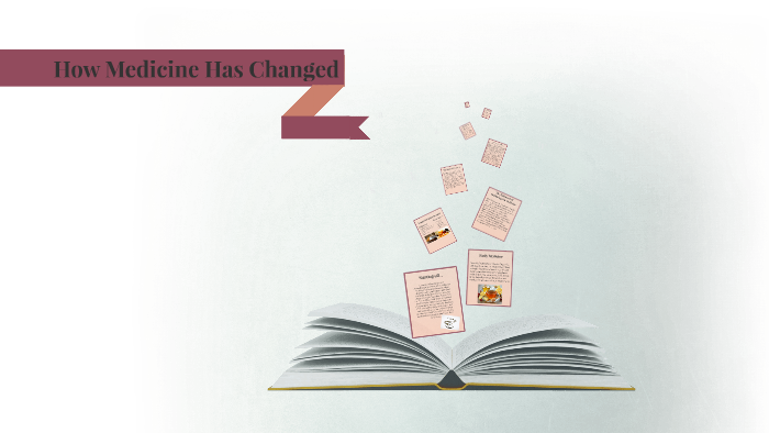 How Medicine Has Changed by Ahna Voelz on Prezi