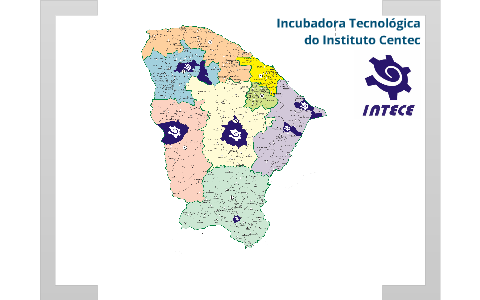 Mapa Intece - Incubadora Tecnológica do Instituto Centec by Caroline ...