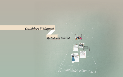 Outsiders Webquest by sidonia conrad on Prezi