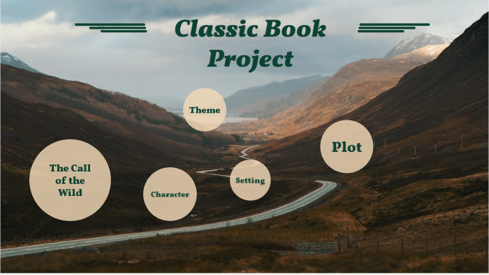 The Call of the Wild Classic Book Project by Robert Cunningham on Prezi