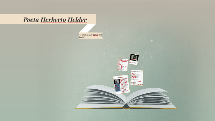 Poeta Helberto Helder by Daniela Sousa on Prezi