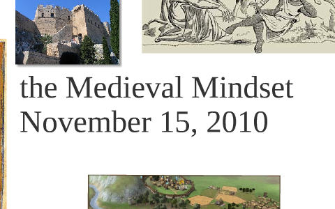 the medieval mindset by Charisse Kitsinis on Prezi