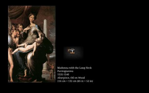 Madonna with the Long Neck by Rachel Todd on Prezi