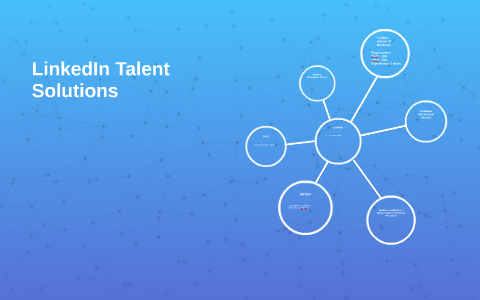LinkedIn Talent Solutions by joey kmeid on Prezi
