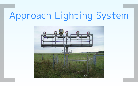 Approach Lighting System by D j on Prezi