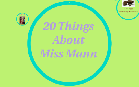 20 Things About Miss Mann by Kyndall Mann on Prezi
