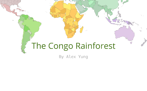 The Congo Rainforest by Alex Yung on Prezi