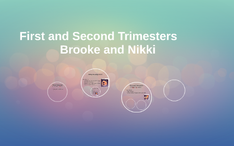 First and Second Trimesters by Brooke Hassett on Prezi