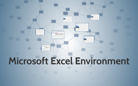 Microsoft Excel Environment by Eunice Bote on Prezi