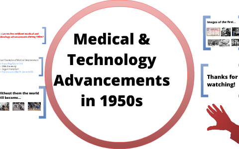 Medical and technology advancements in 1950's by Dixuan Yu on Prezi