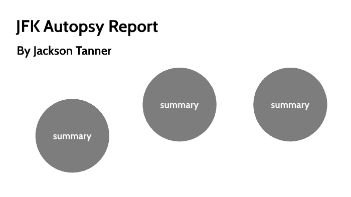 JFK Autopsy Report by Jackson Tanner on Prezi